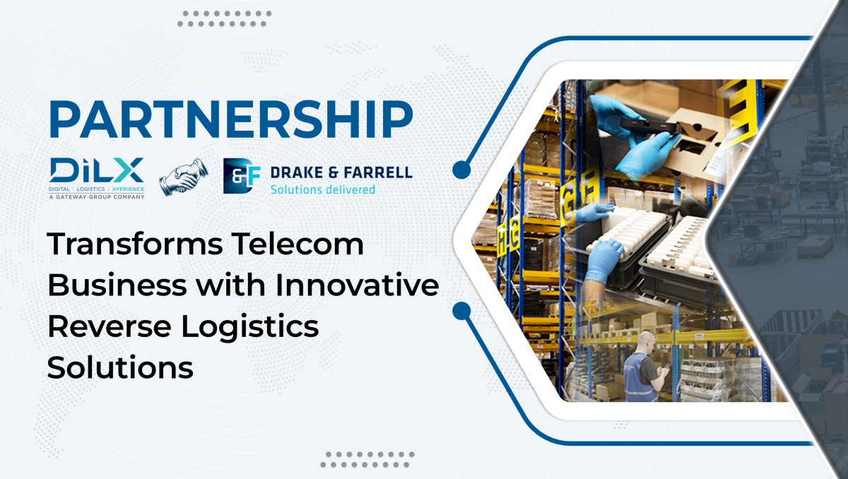 DiLX - Drake & Farrell Partnership Transforms Telecom Business with Innovative Reverse Logistics ...